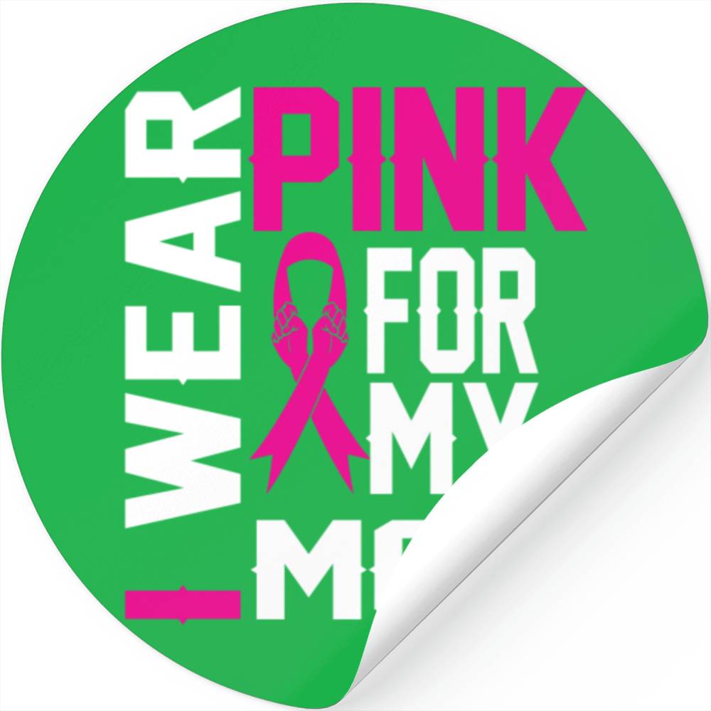 I WEAR PINK FOR MY MOM Stickers Designed & Sold By Charles Kanegeni