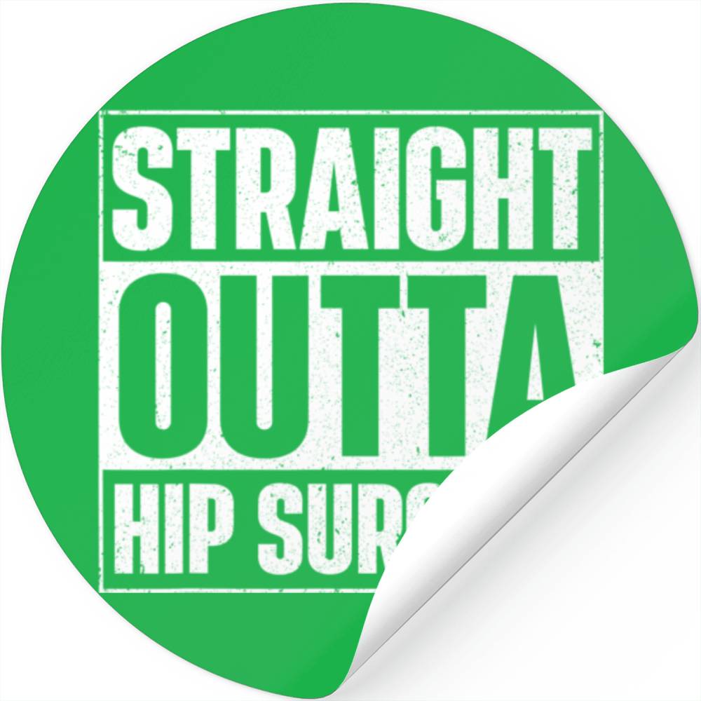Straight Outta Hip Surgery Get Well Hip Replacement Recovery Sticker ...