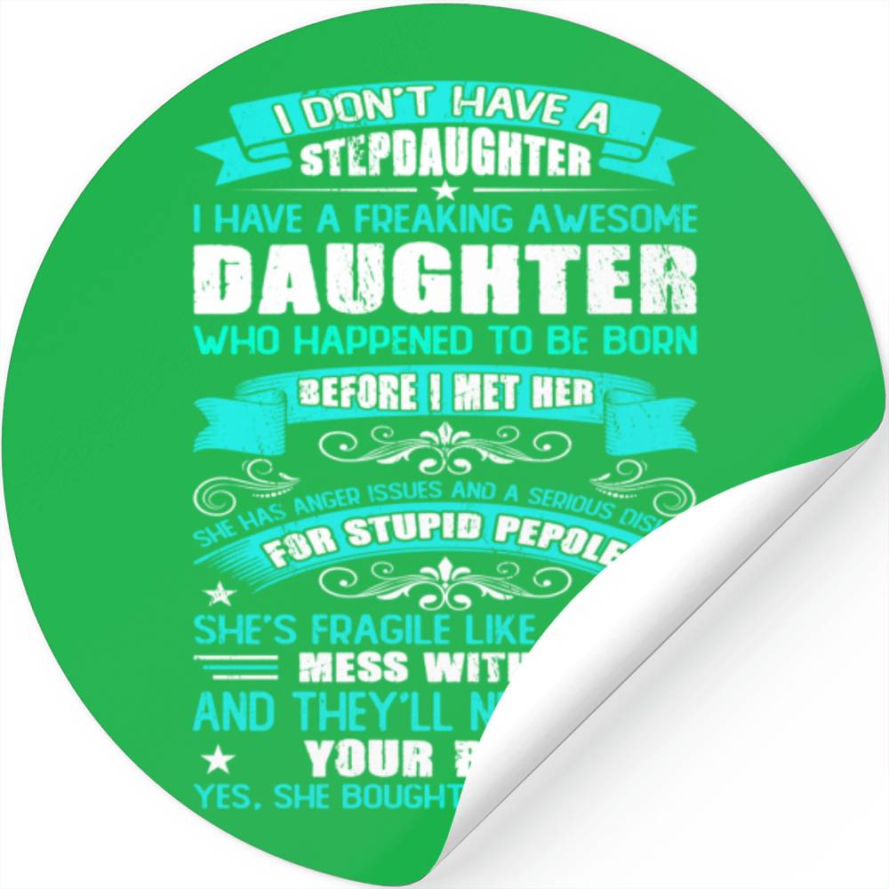 I Dont Have A Stepdaughter Funny Step Dad Gift From Daughter Sticker ...