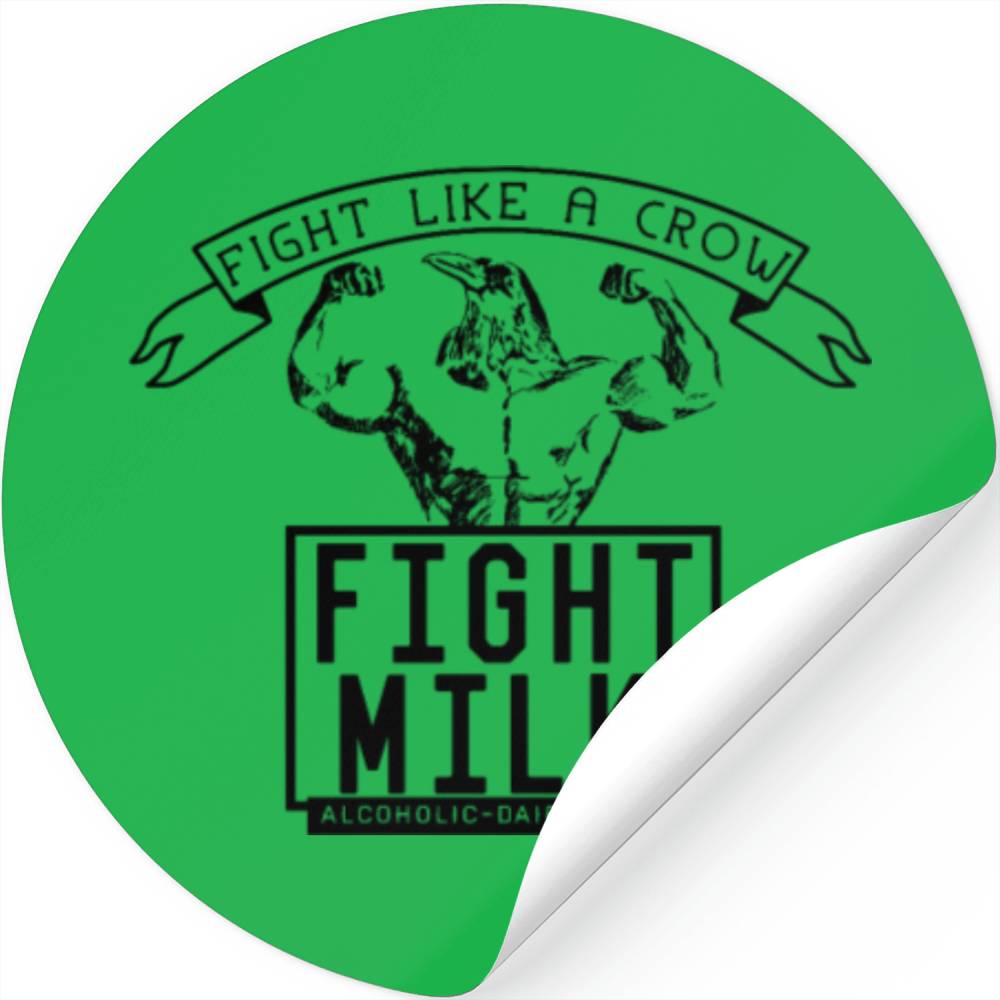 Fight Milk Fight Like A Crow Alcoholic Dairy Based Designed & Sold By ...