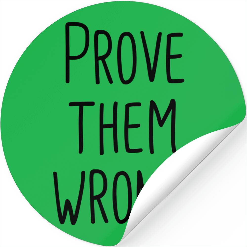 Stickers Design Prove Wrong Designed & Sold By Gregory Jackson