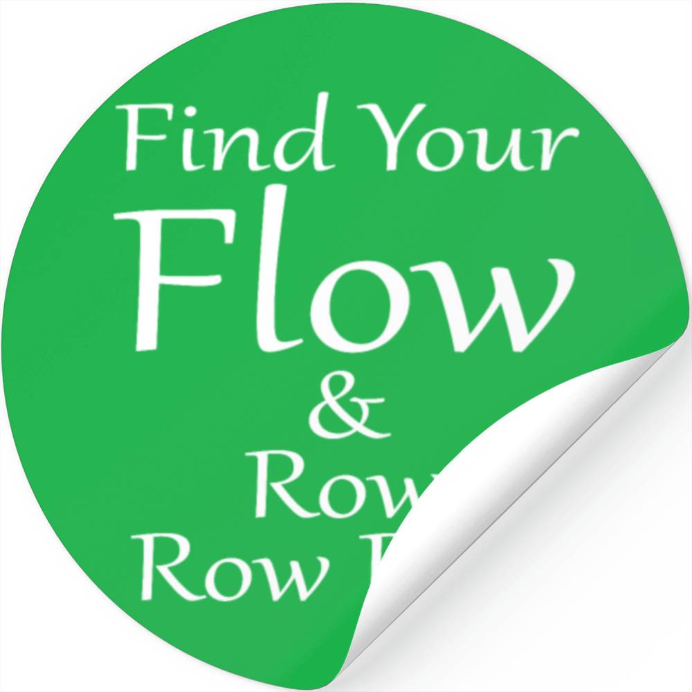 Find Your Flow & Row Row Row Designed & Sold By Greg Peterson