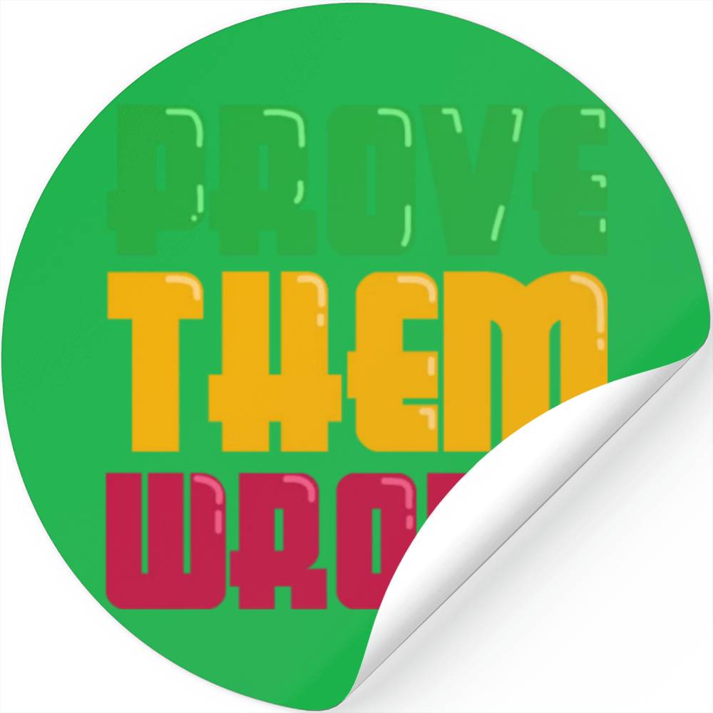 Prove Them Wrong Lettering Motivational Quotes Designed & Sold By ...