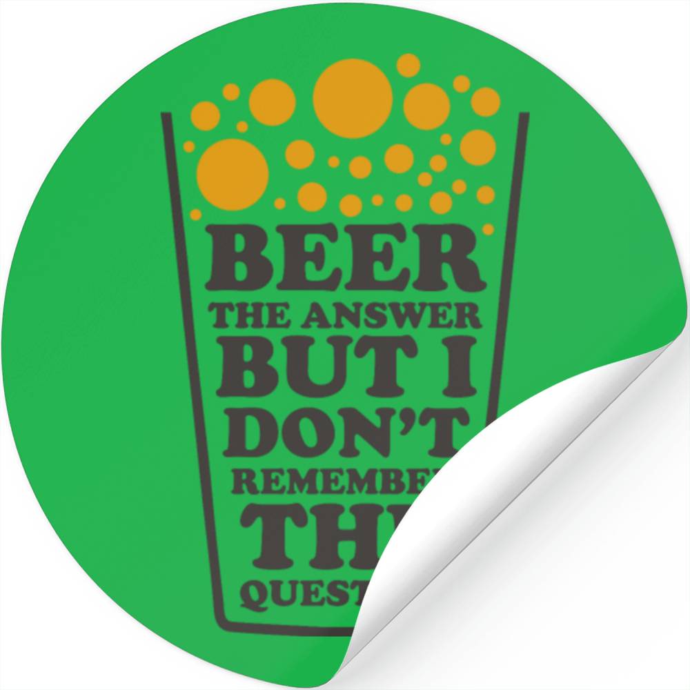 Beer The Answer But I Dont Remember The Question Designed & Sold By ...