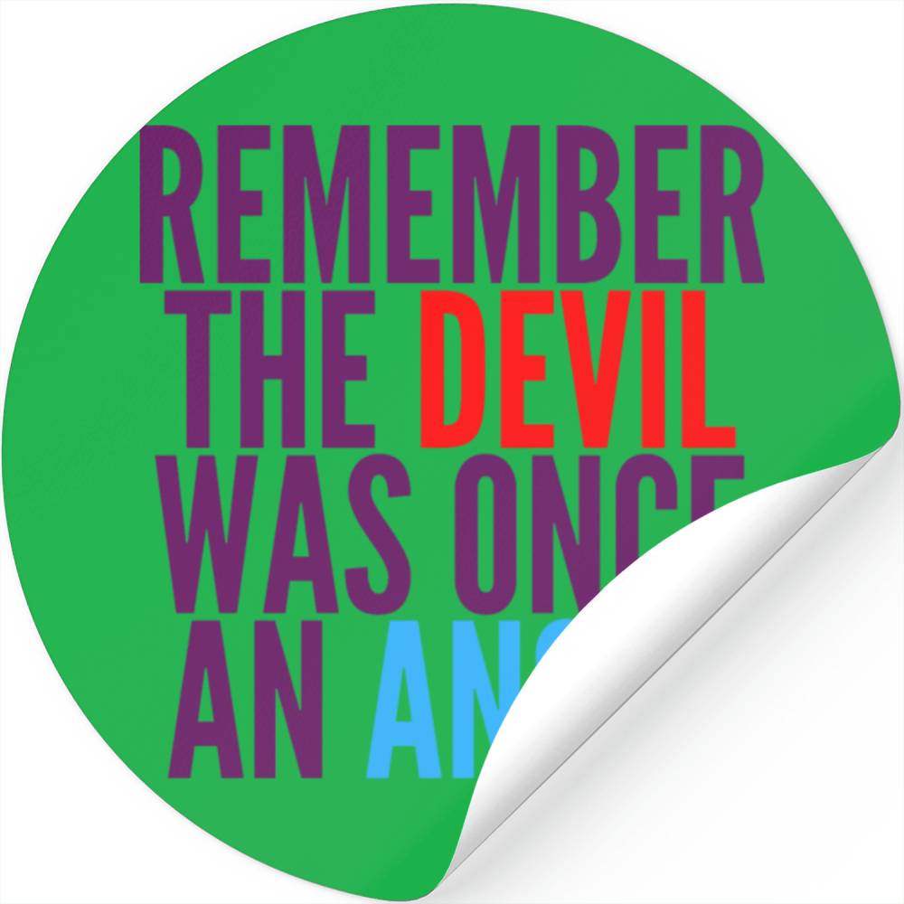 Remember The Devil Was Once An Angel Designed & Sold By Gary Jackson