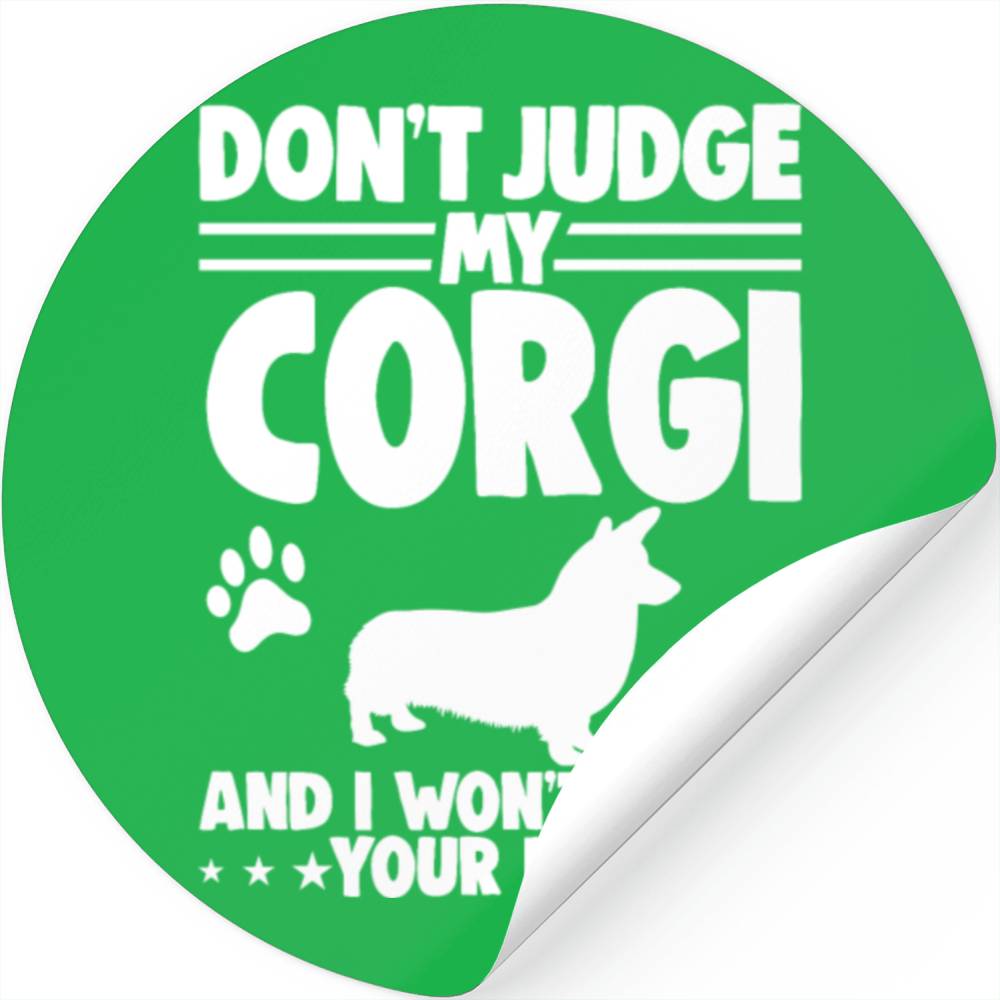 Dont Judge My Corgi And I Wont Judge Your Kid Designed & Sold By Zeb One