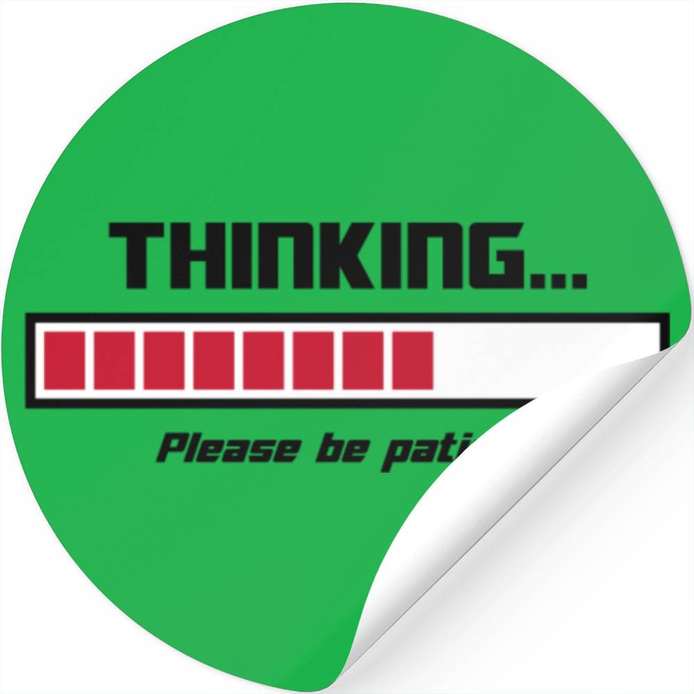 Thinking Loading Bar Please Be Patient Designed & Sold By Eman Galal
