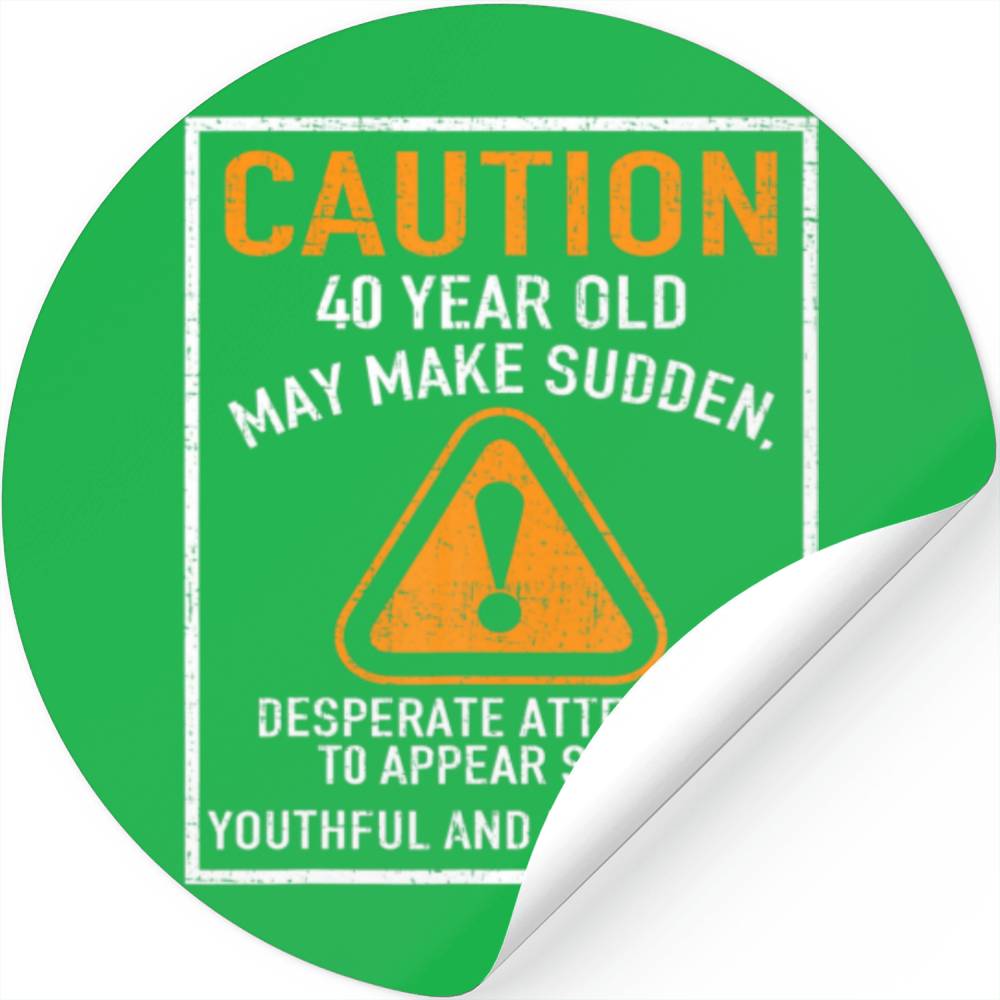 40Th Birthday CAUTION 40 Year Old Stickers Designed & Sold By ...