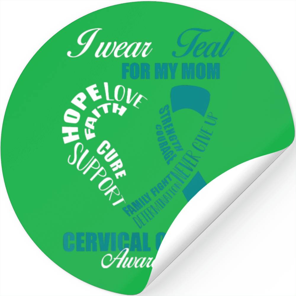 I Wear Teal For My Mom Cervical Cancer Awareness G Stickers Designed ...