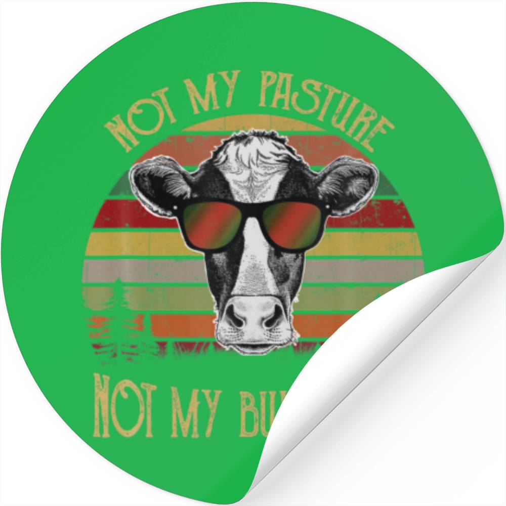 Vintage Not My Pasture Not My Bull Cow Heifer Farm Stickers Designed ...