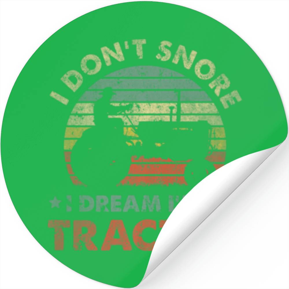 Funny Farming Tractor - I Don't Snore I Dream I'm Stickers Designed ...