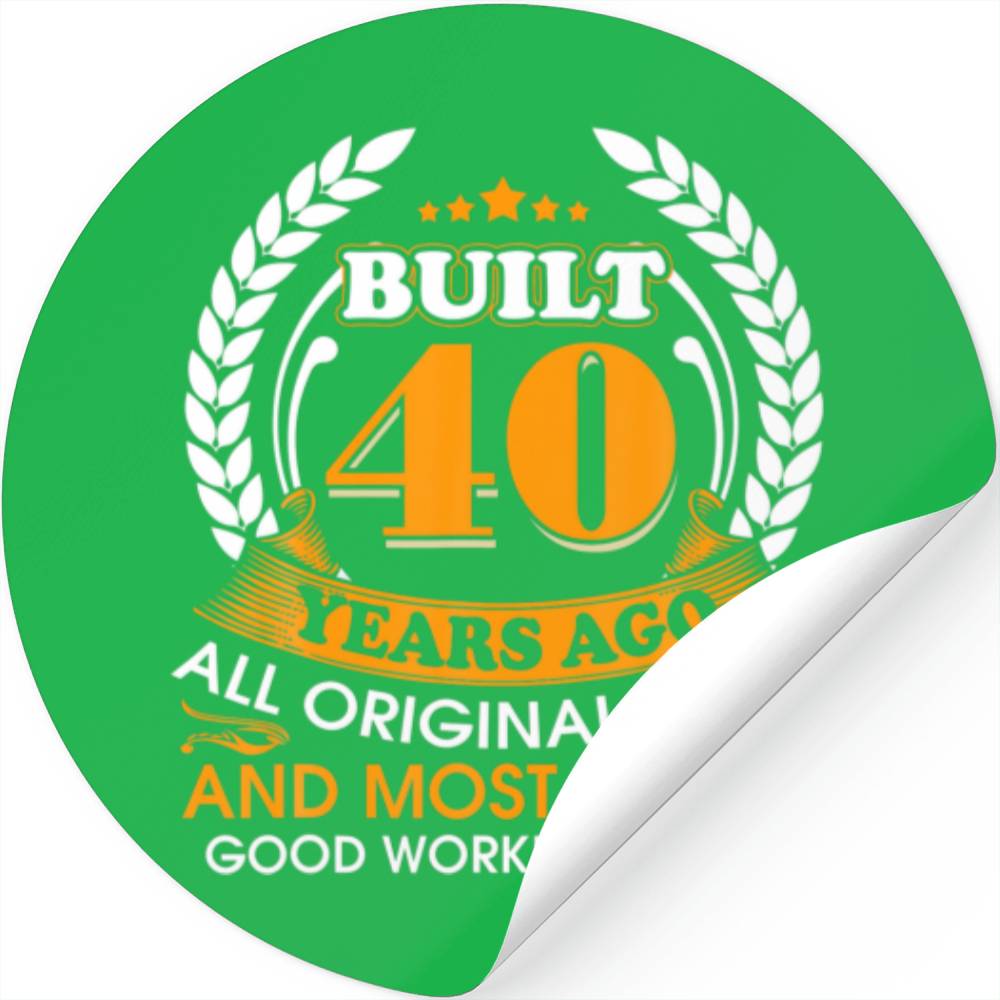 Built 40 Years Ago Funny All Parts Original 40Th B Stickers