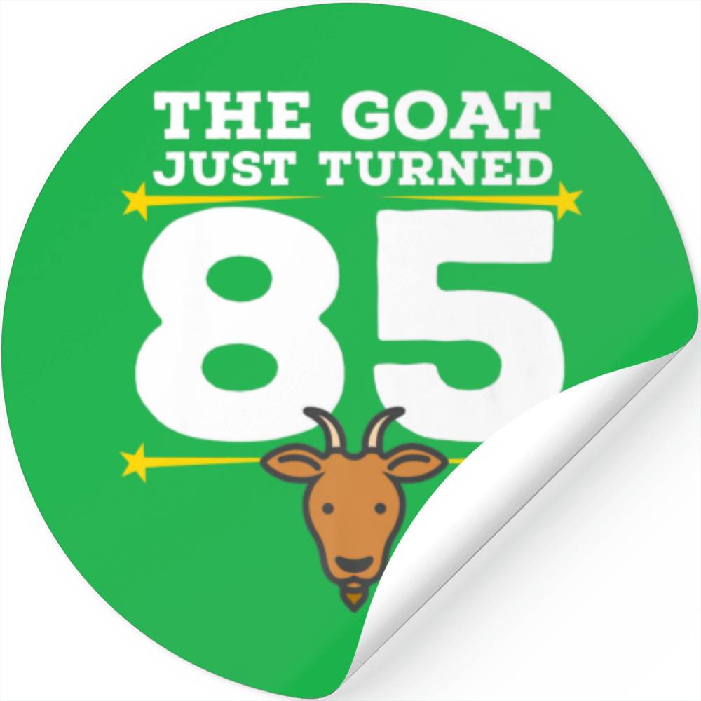 The Goat Just Turned 85 - 85Th Birthday Goat Theme Stickers Designed ...