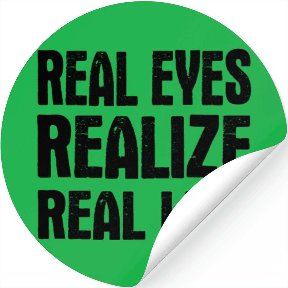Real Eyes Realize Real Lies Stickers Designed & Sold By Ingrid Paredes