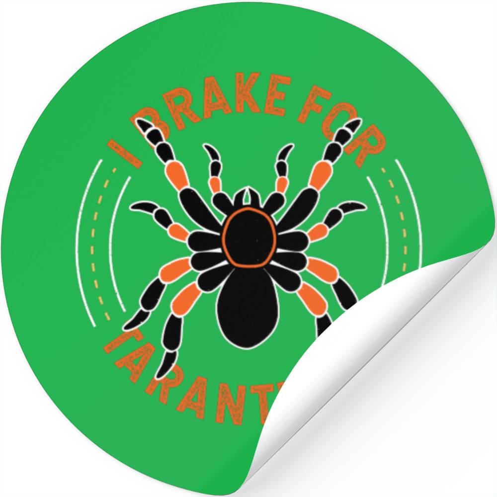 Funny Tarantula Arachnid I Brake For Tarantulas Stickers Designed ...