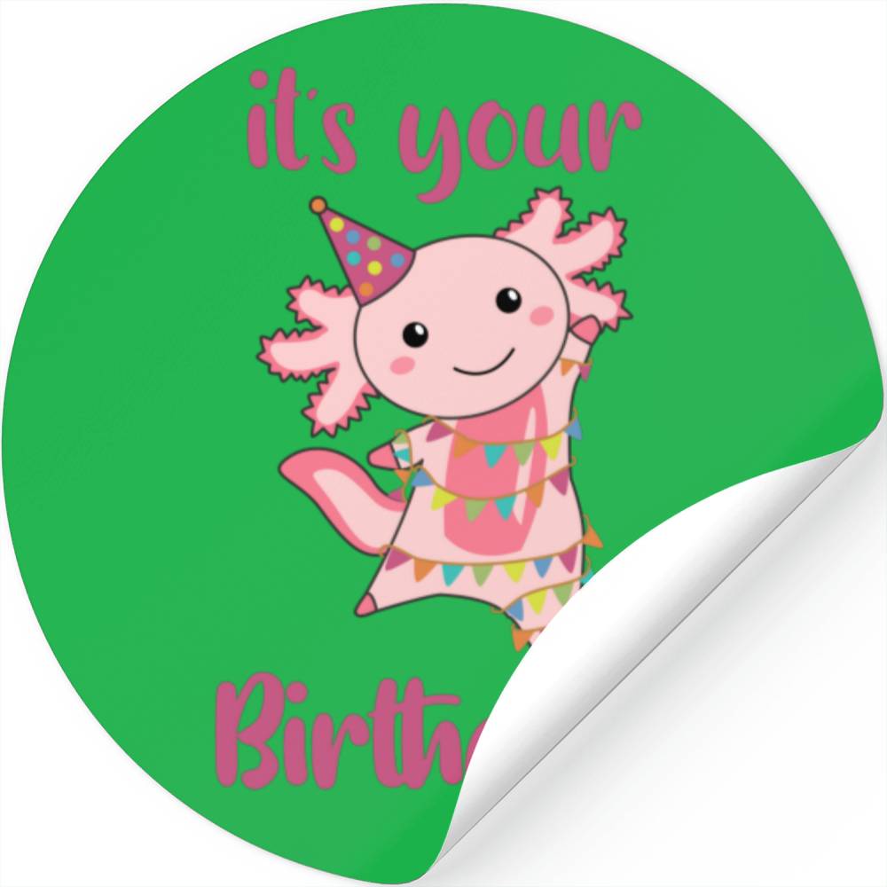 Axolotl Wishes Happy Birthday To You Axolotls Stickers Designed & Sold ...