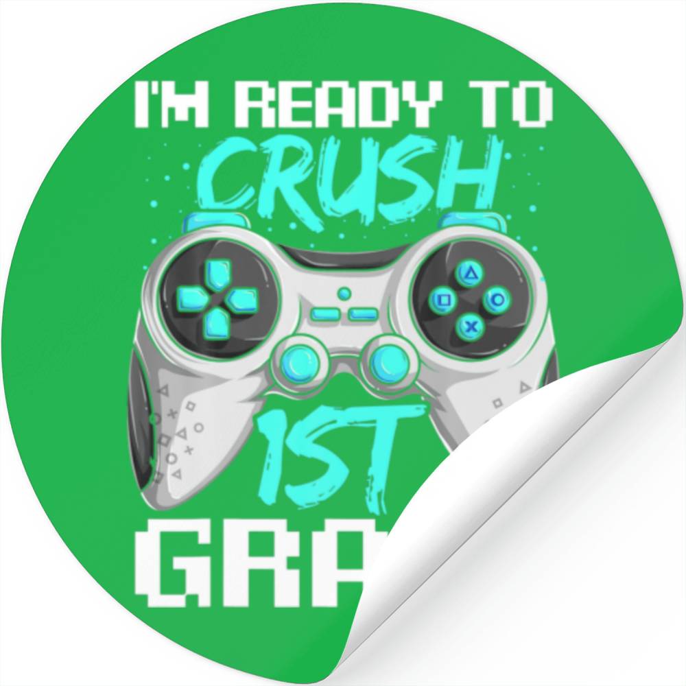 Ready To Crush 1St Grade Gamer Kid First Day Of Sc Stickers Designed ...