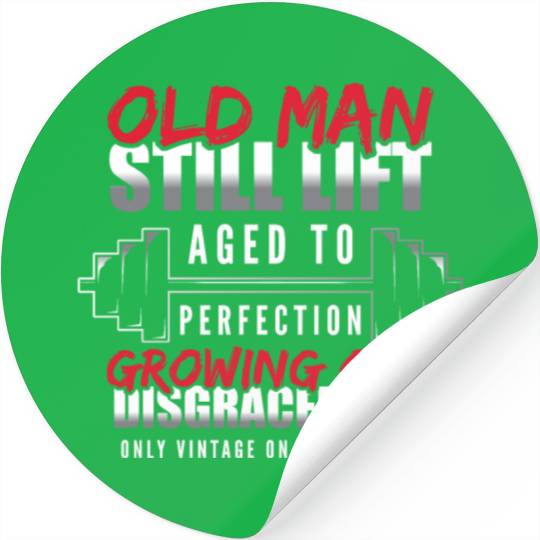 Old Man Still Lift| Aged To Perfection| Barbell Designed & Sold By ...