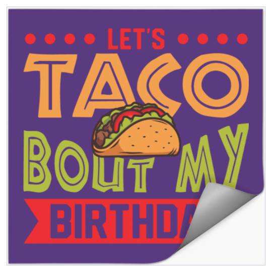 Birthday Taco Let's Taco Bout My Birthday Taco Birthday Stickers ...