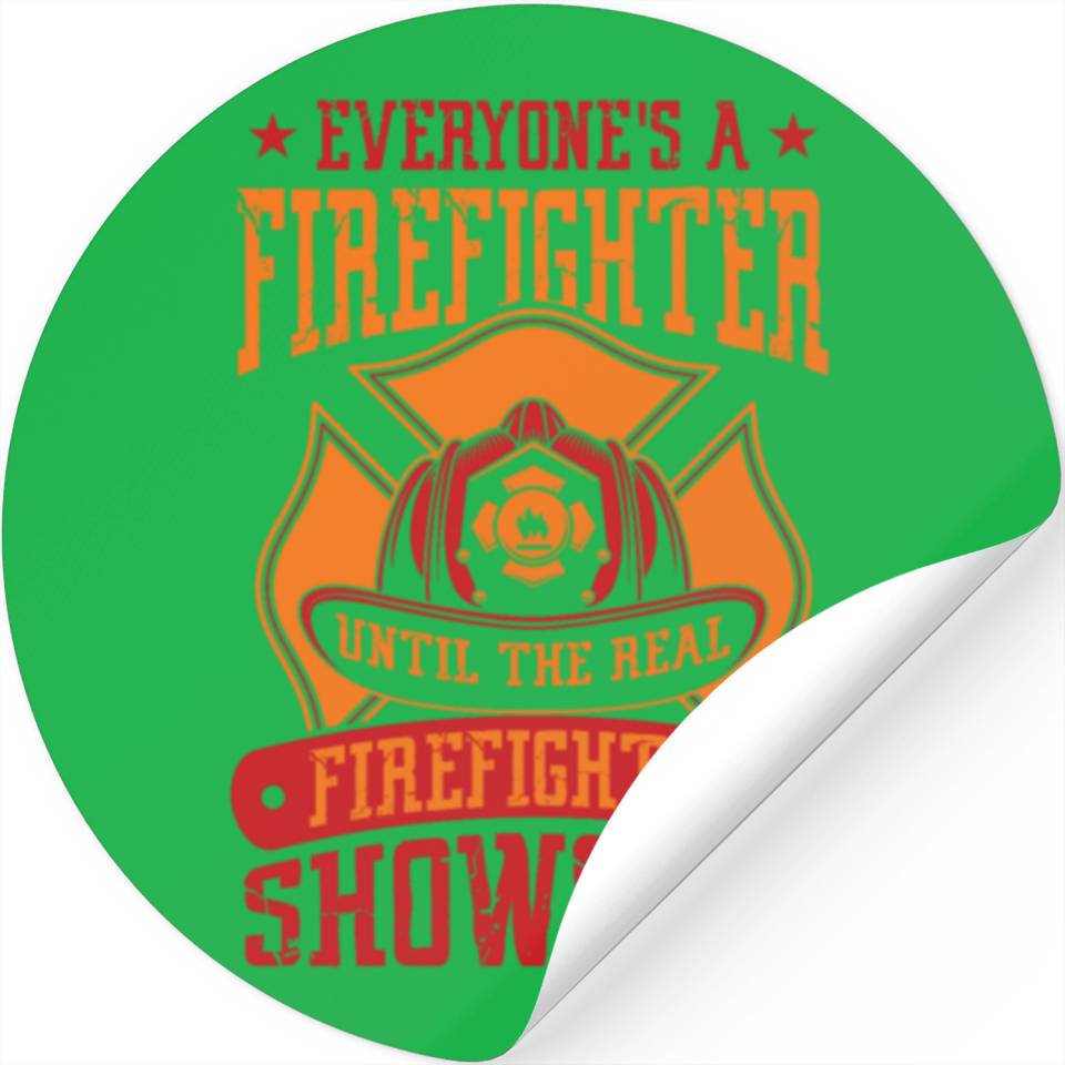 Until The Real Firefighter Shows Up | Fire Rescue Stickers Designed ...