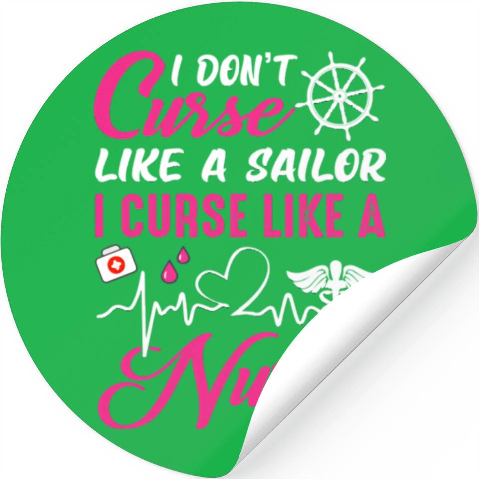 I DON T CURSE LIKE A SAILOR I CURSE LIKE A NURSE Designed & Sold By ...