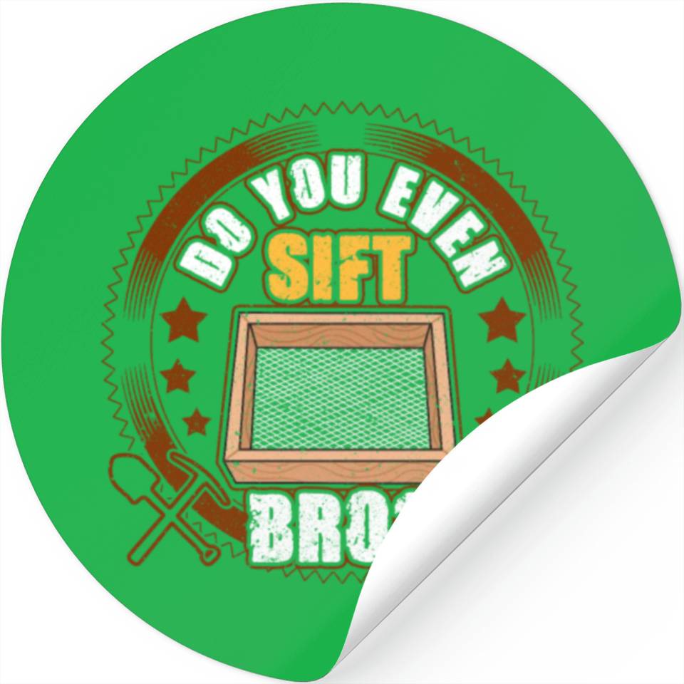 Funny Archaeologist Do You Even Sift Bro? Sand Pun Designed & Sold By ...
