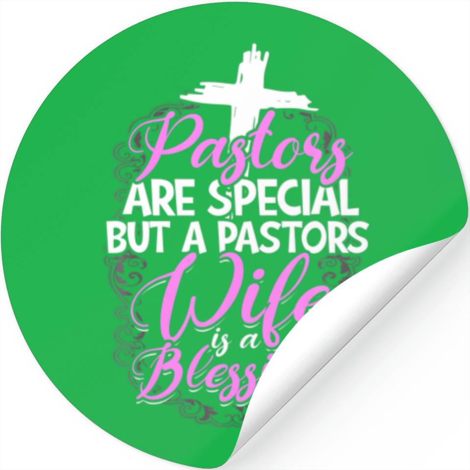 Pastors Are Special But A Pastors Wife - Religious Stickers Designed ...
