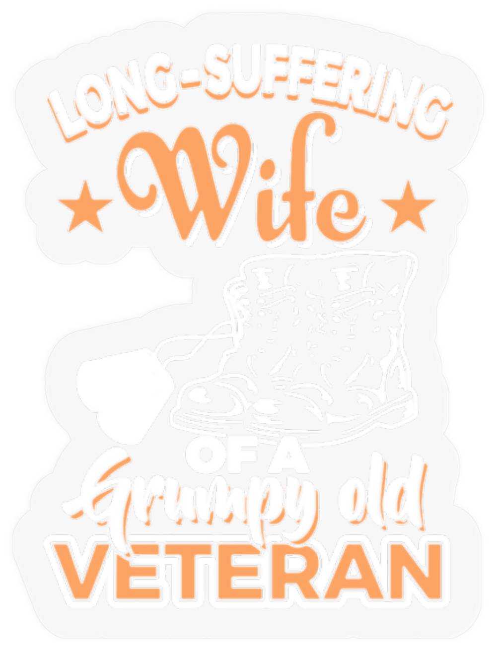 Long Suffering Wife Of A Grumpy Old Veteran Stickers