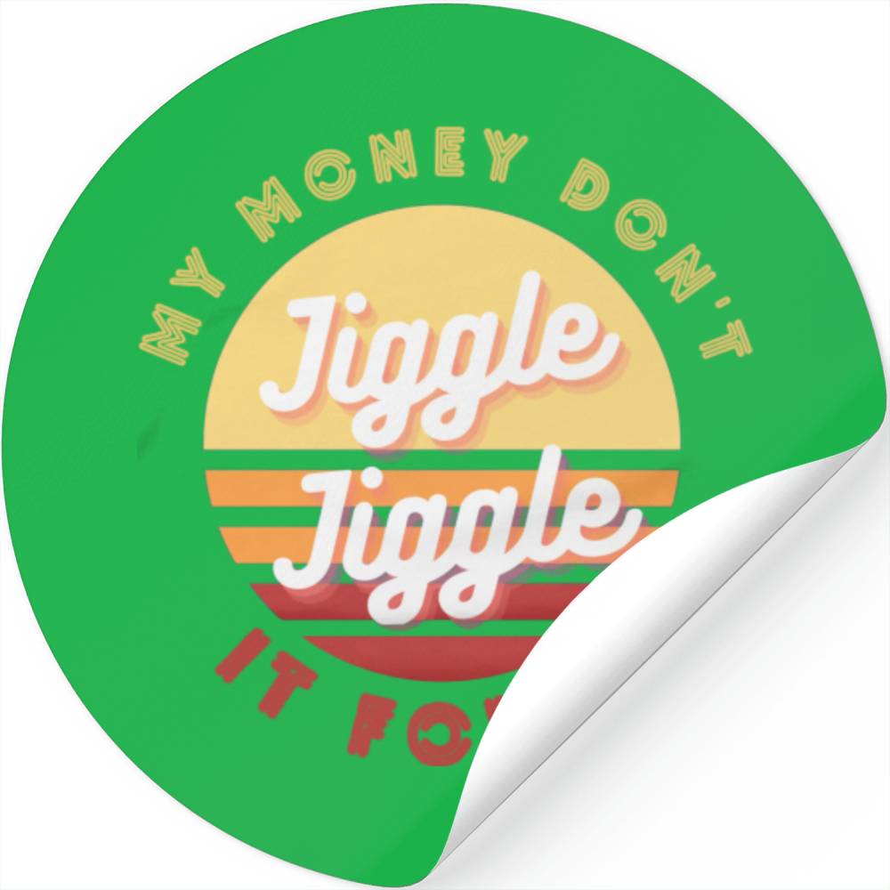 My Money Don't Jiggle Jiggle Retro Unisex Stickers, It Folds Tiktok ...