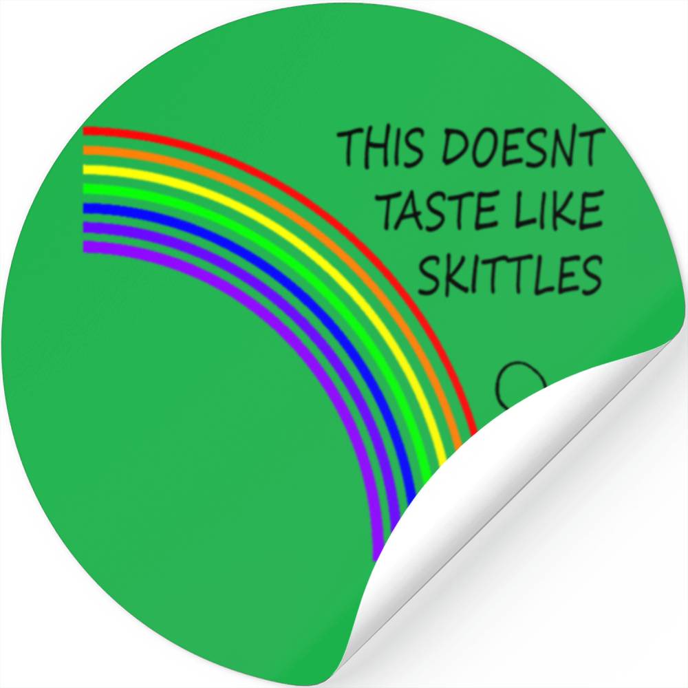 Skittles Dont Taste Like A Rainbow Stickers