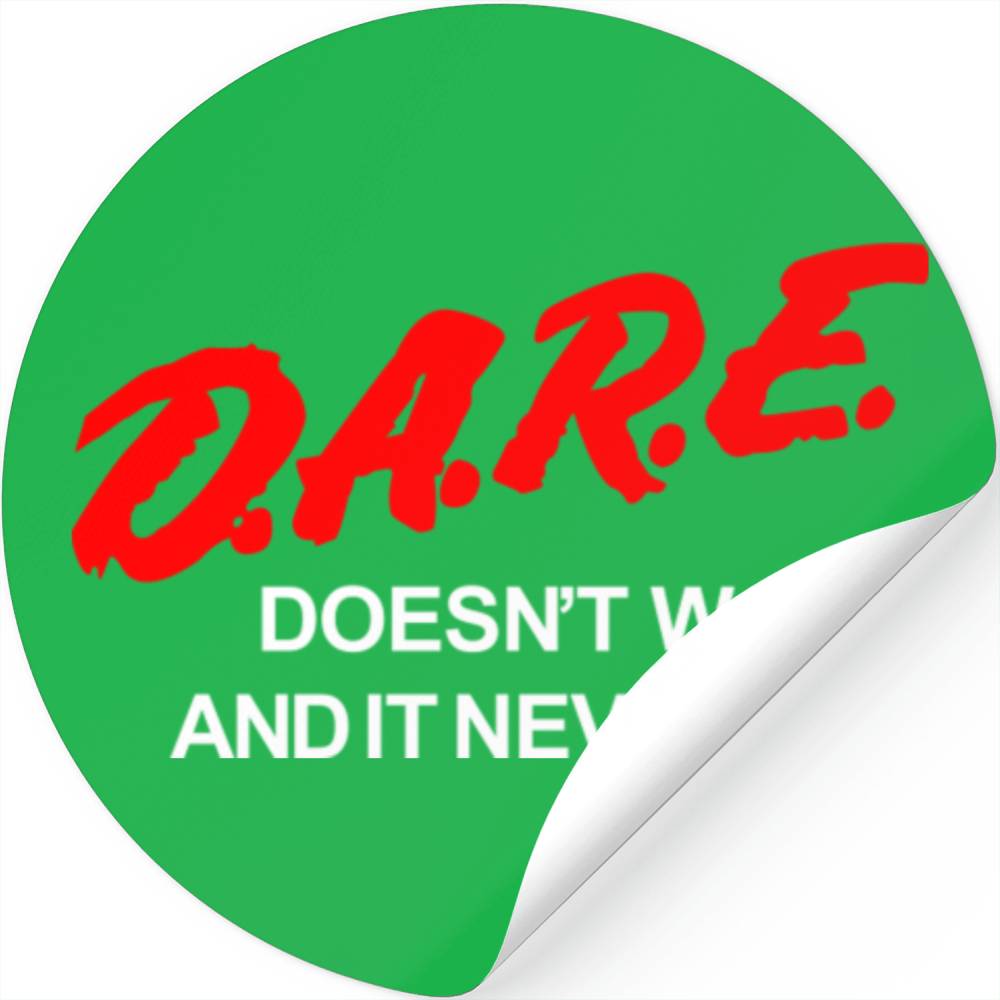 D.A.R.E.N.E.V.E.R.W.O.R.K.E.D - Dare Logo - Stickers