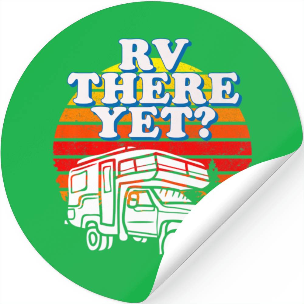 RV There Yet Funny Camping Glamping Stickers