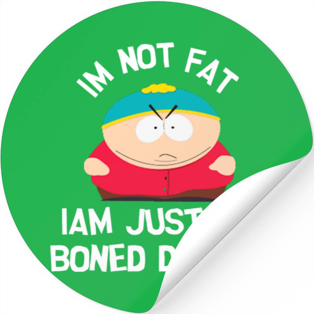 Eric Cartman Im Not Fat Iam Just Big Boned Dam It Stickers
