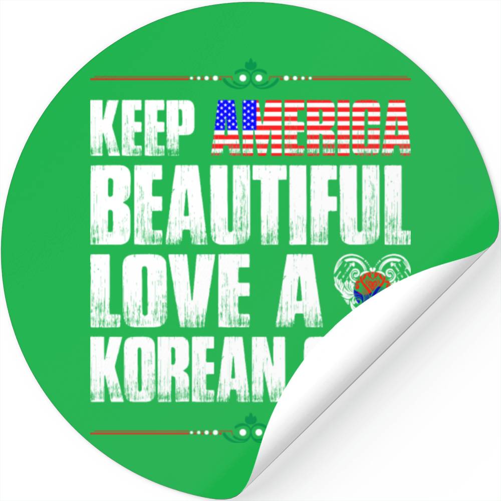 Keep America Beautiful Love A Korean Girl