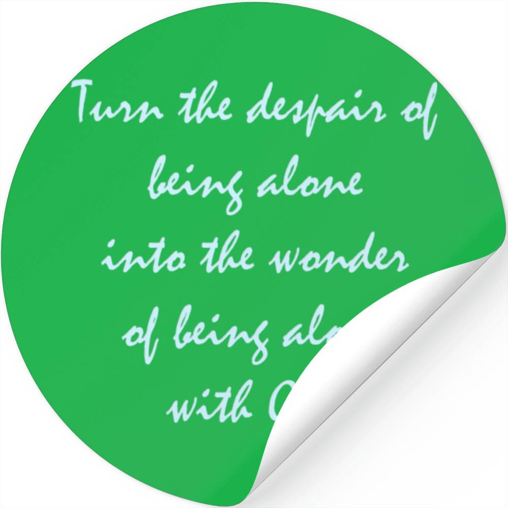 Turn Despair Of Being Alone Into Wonder Of God