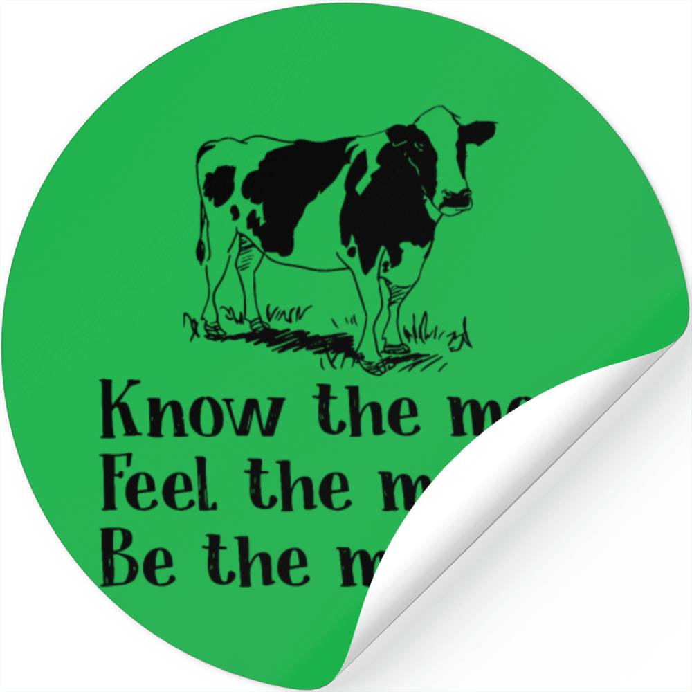 Know The Moo Feel The Moo Be The Moo Cow
