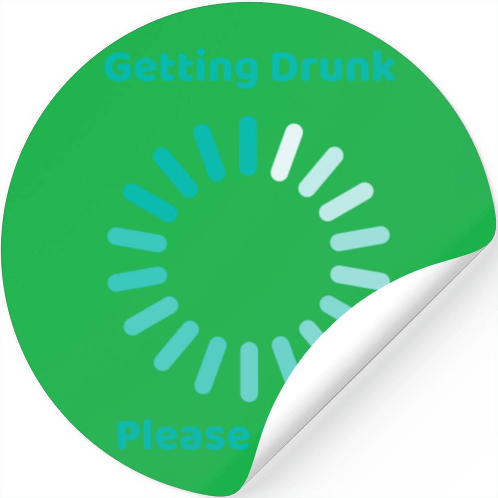 Getting Drunk Please Wait.. Gift Idea