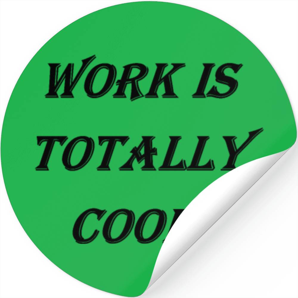 Work Ist Total Cool