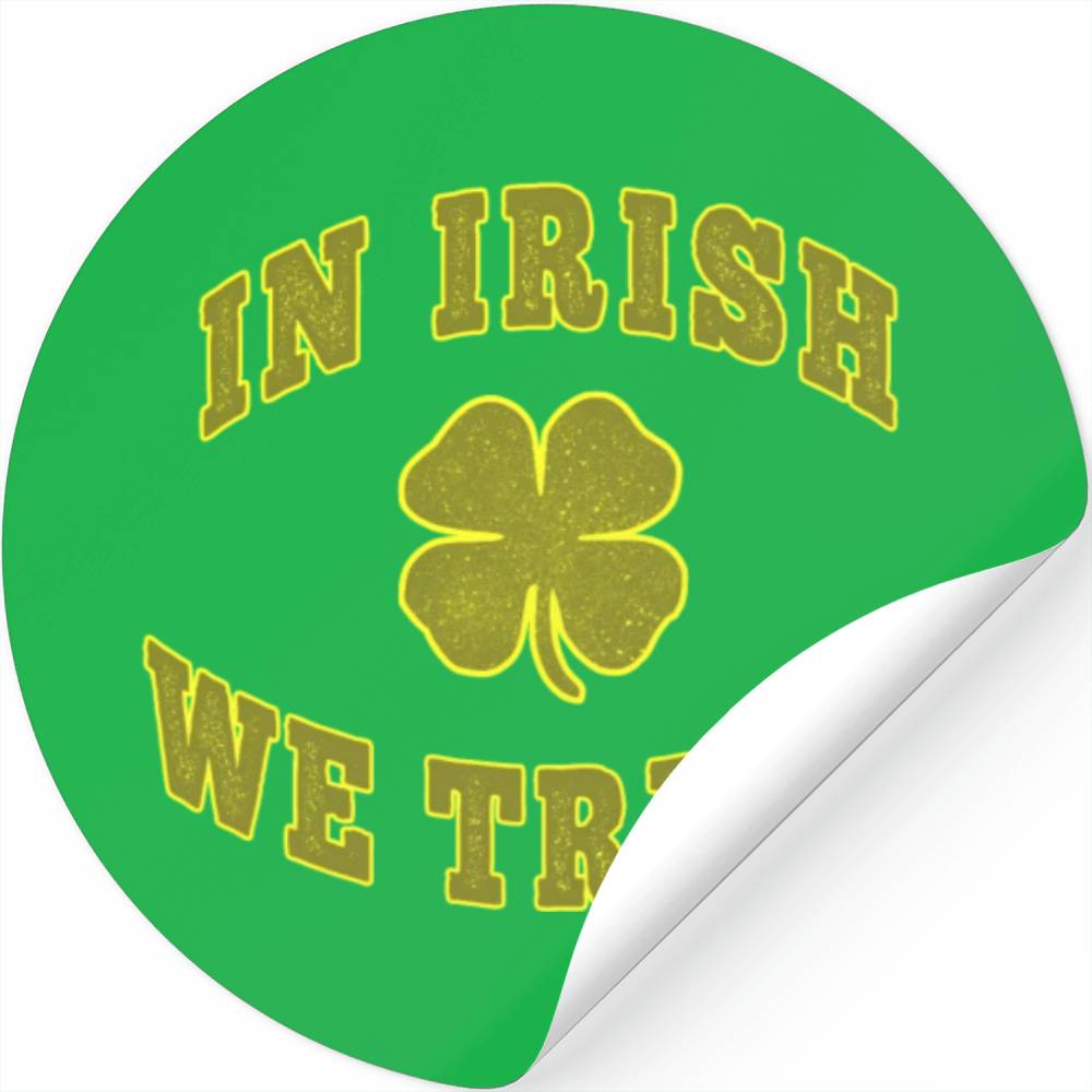 St. Patricks Day In Irish We Trust