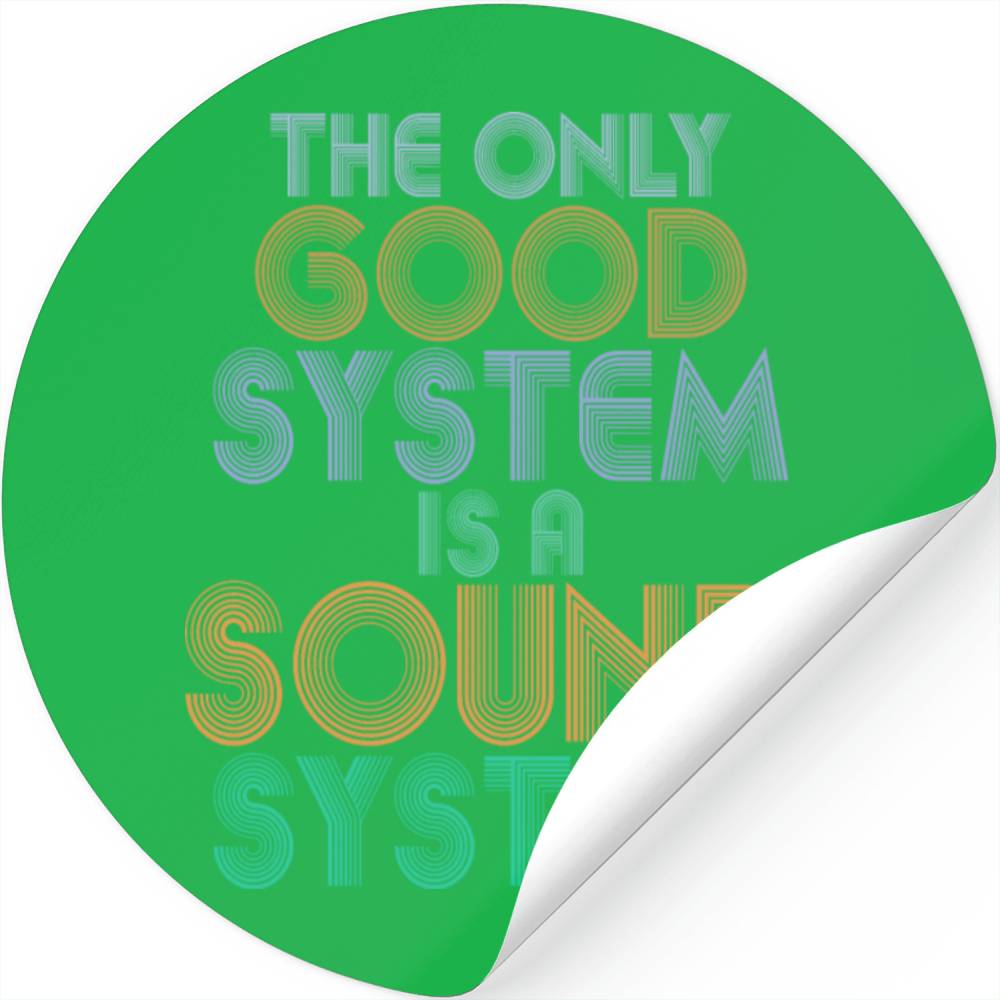 The Only Good System Is A Sound System
