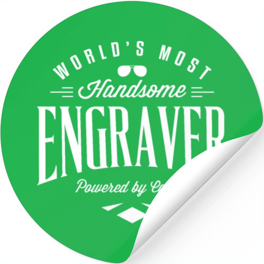 Worlds Most Handsome Engraver Funny Stickers