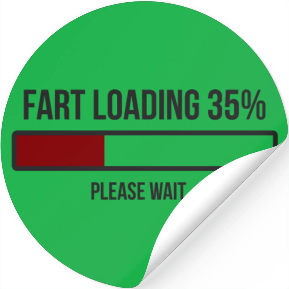 Fart Loading Please Wait! Fart Is Loading Saying