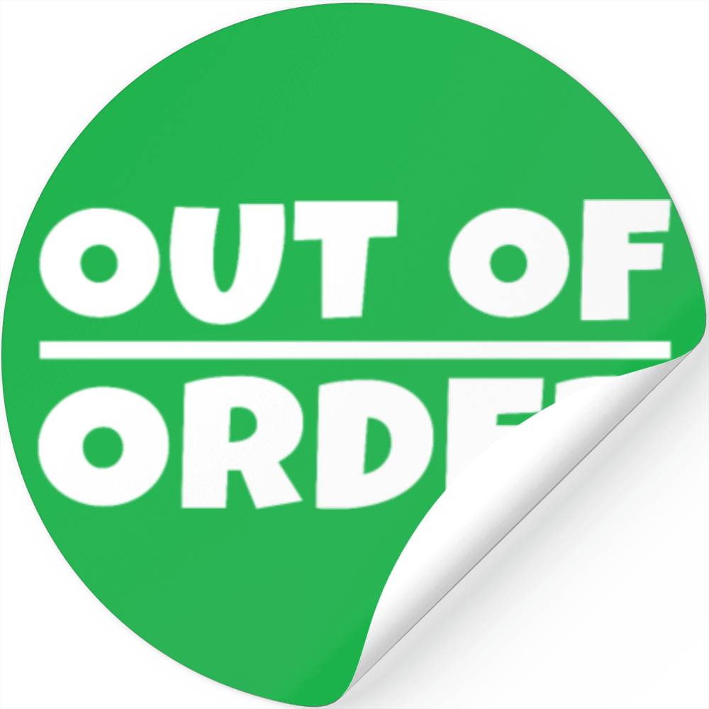 Stylish Saying: Out Of Order.
