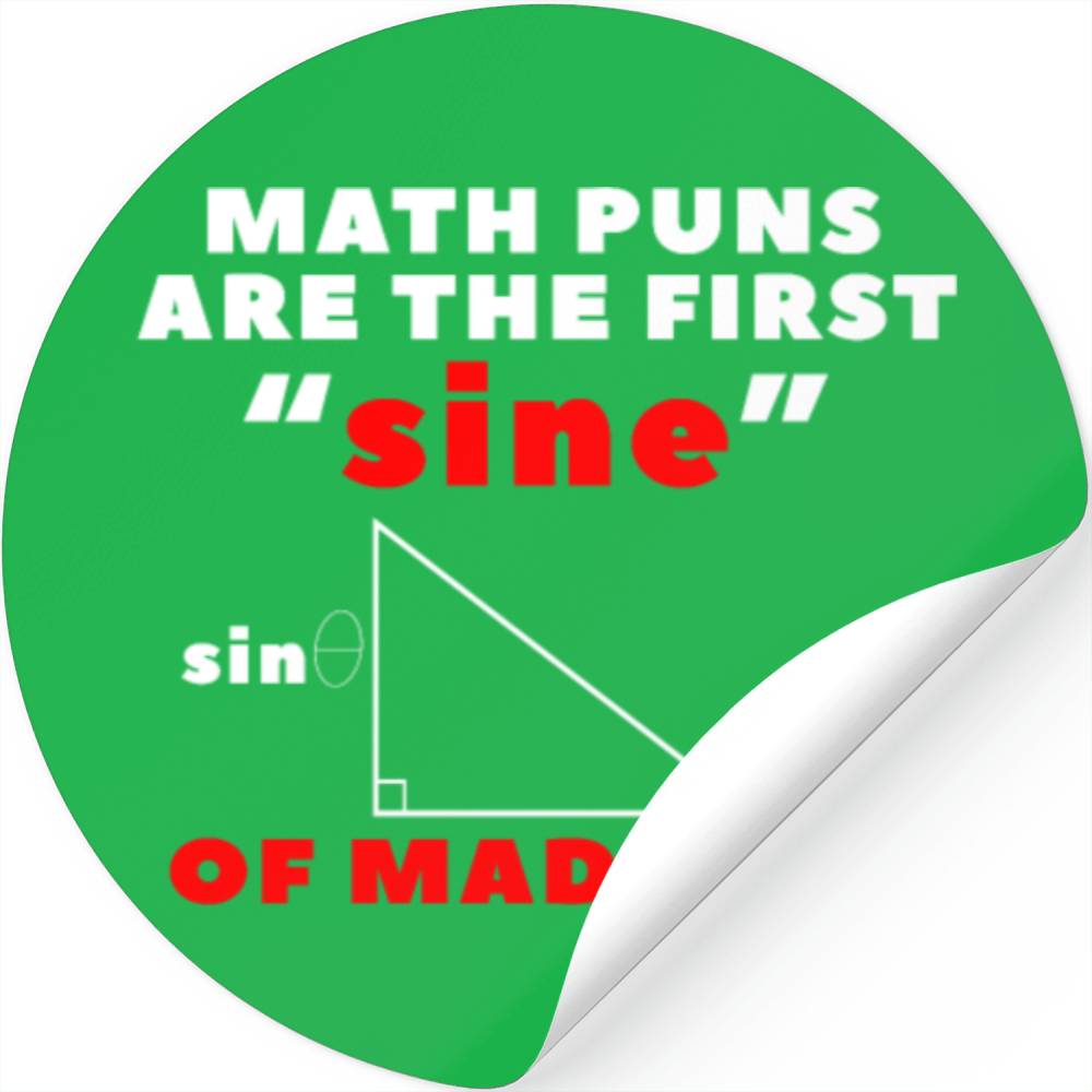 Funny Math Puns Are The First Sine Of Madness