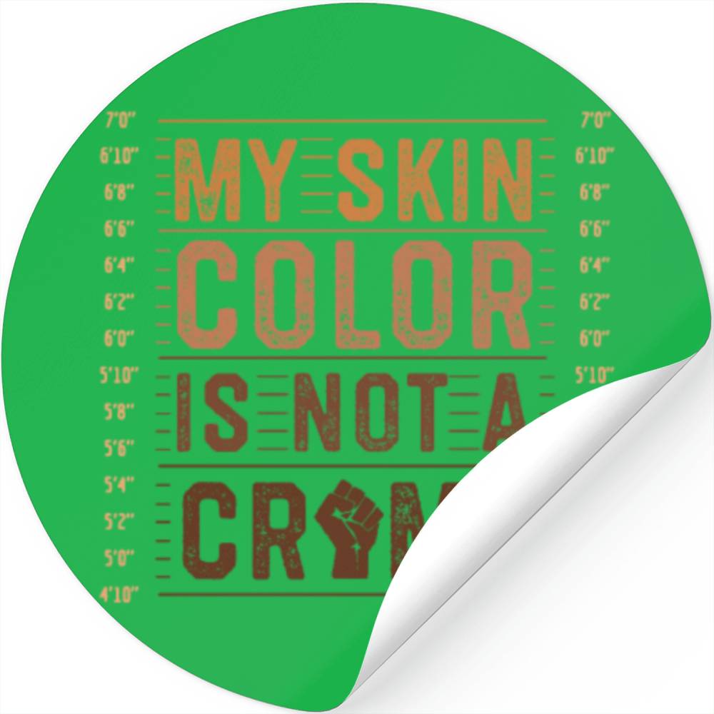 My Skin Color Is Not A Crime Black Lives Matter