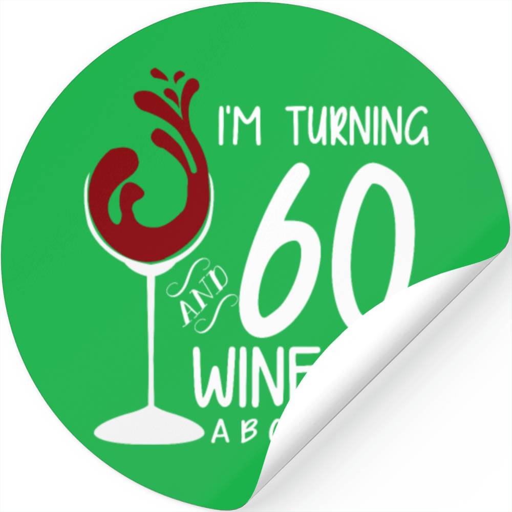 60th Birthday Turning 60 And Wine-Ing About It
