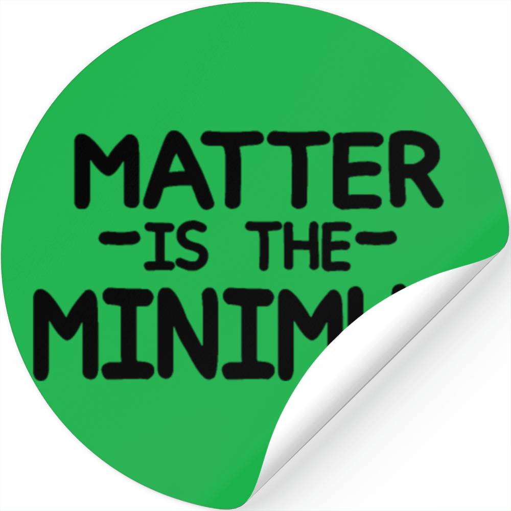Matter Is The Minimum BLM Black Owned Black Lives Stickers