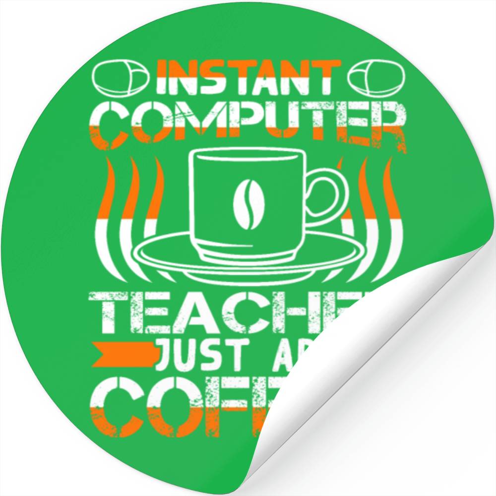 Instant Computer Teacher Just Add Coffee