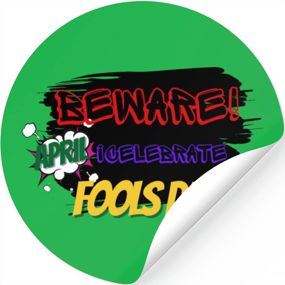 Beware I Celebrate April Fool's Day Cartoon Text