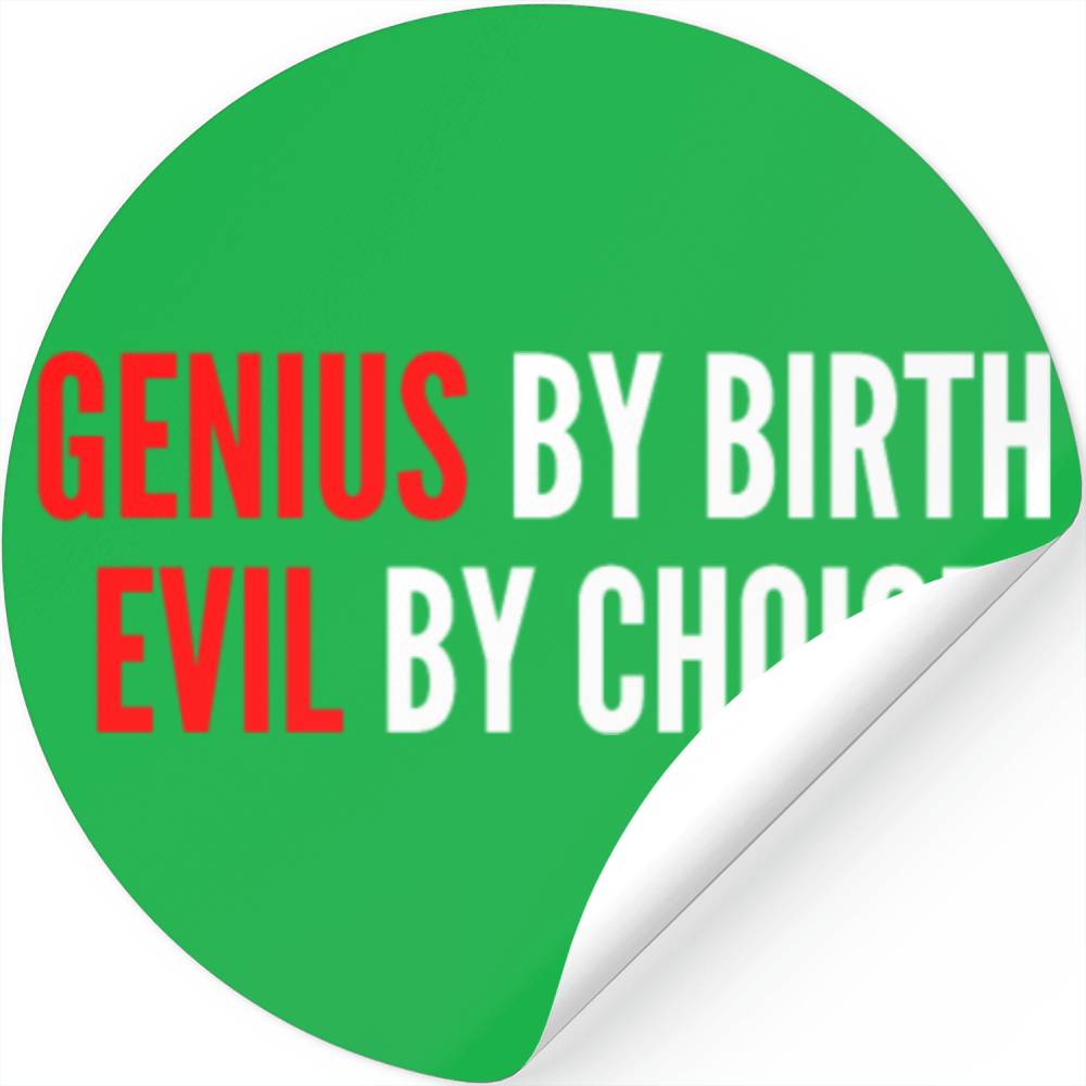 Genius By Birth Evil By Choice (red & White Letter